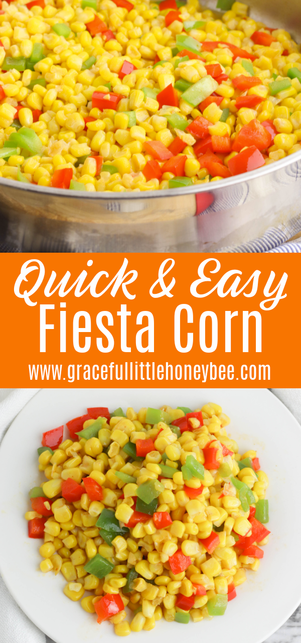 Quick & Easy Fiesta Corn - Graceful Little Honey Bee