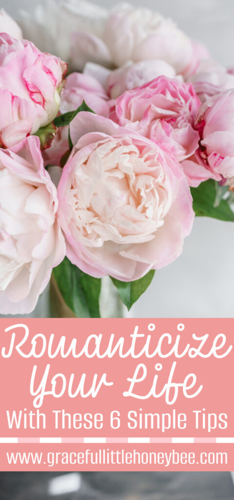 Learn How to Romanticize Your Life With These 6 Simple Tips - Graceful ...